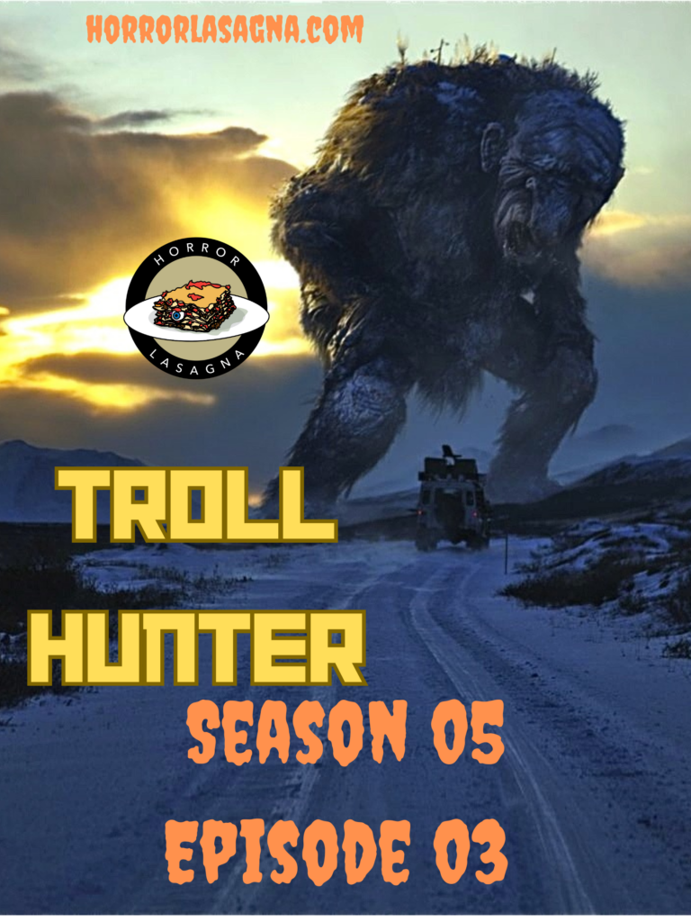 Season 05 Episode 03 Troll Hunter - Horror Lasagna