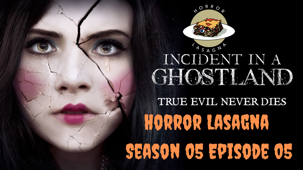 Season 05 Episode 05 Incident in a Ghostland - Horror Lasagna