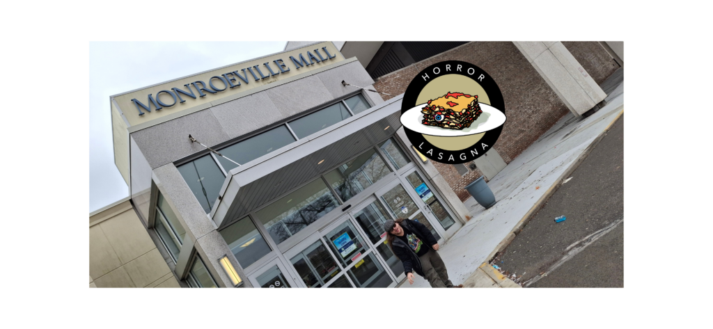 Monroeville Mall and Living Dead Museum - Horror Lasagna